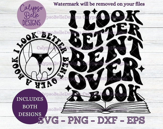 I Look Better Bent Over A Book SVG PNG, Bookworm Reading Design ...