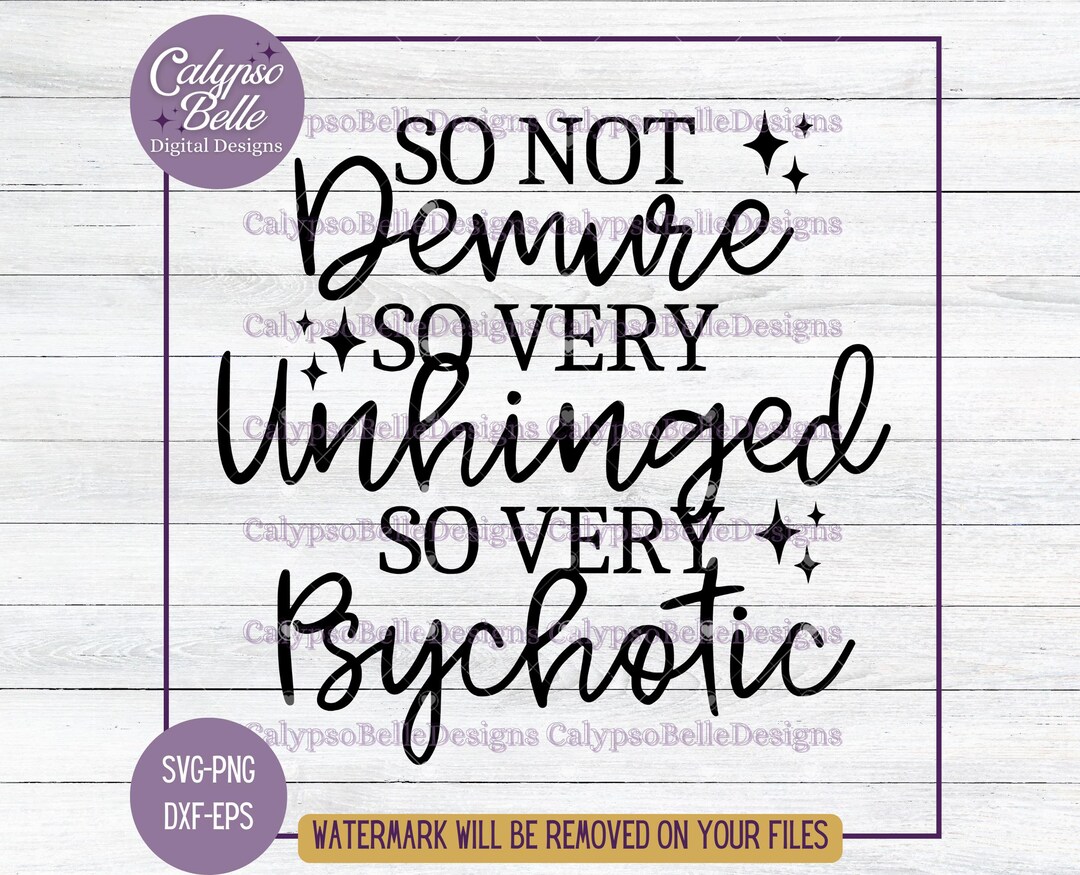 Unhinged Psychotic SVG: Dark Humor Graphic (digital Download) - Etsy