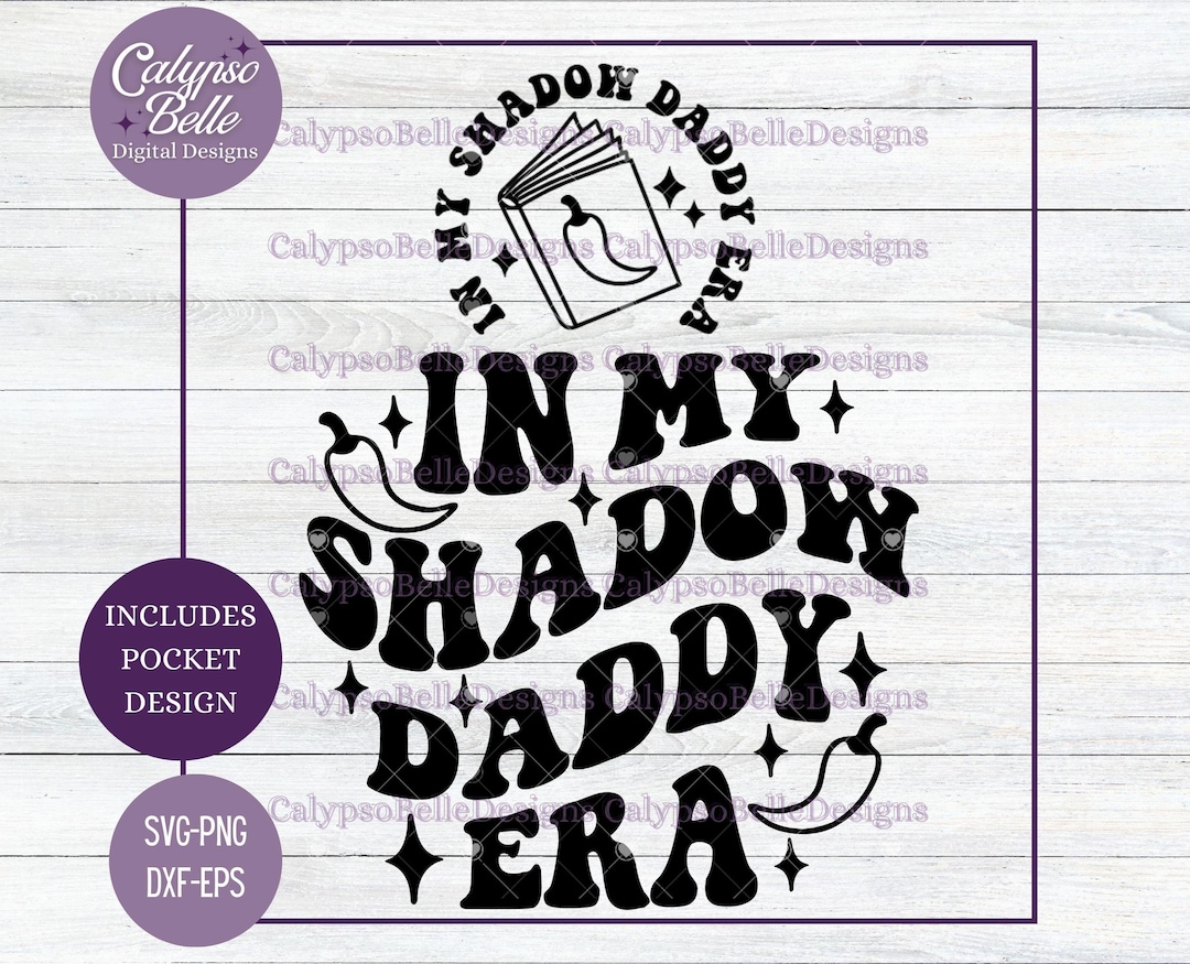 In My Shadow Daddy Era Svg, Romance Smut Book Svg, Good Girl Svg ...