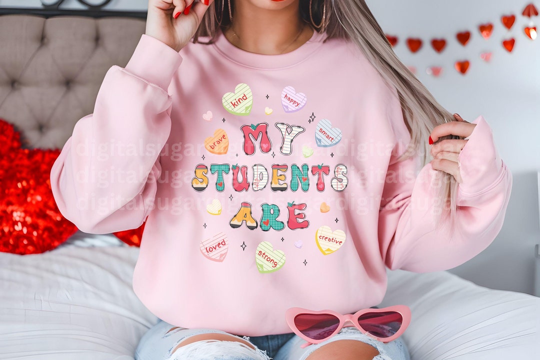 My Students Are My Valentine PNG, Heart Candy SVG, Positive Affirmation ...