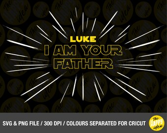 Luke I Am Your Father Svg - Etsy