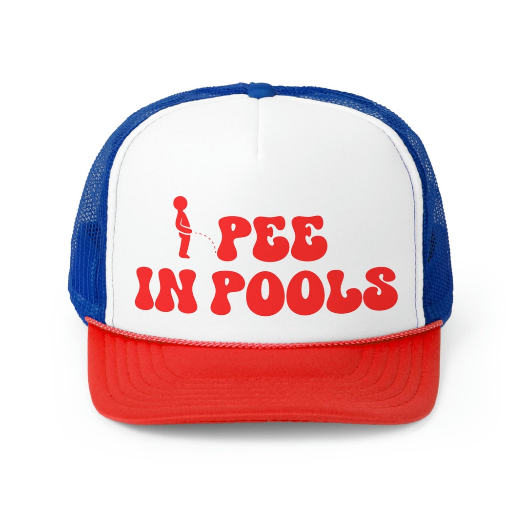 I Pee In Pools Unbeatable Quality And Price Funny Trucker Hat I Pee In