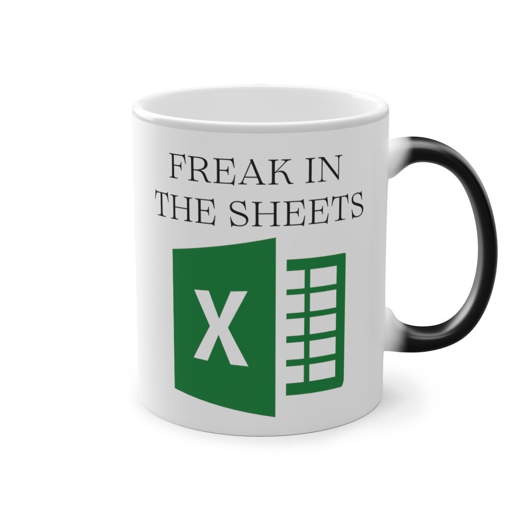Freak in the Sheetsexcel Mug Spreadsheet Mug Funny - Etsy