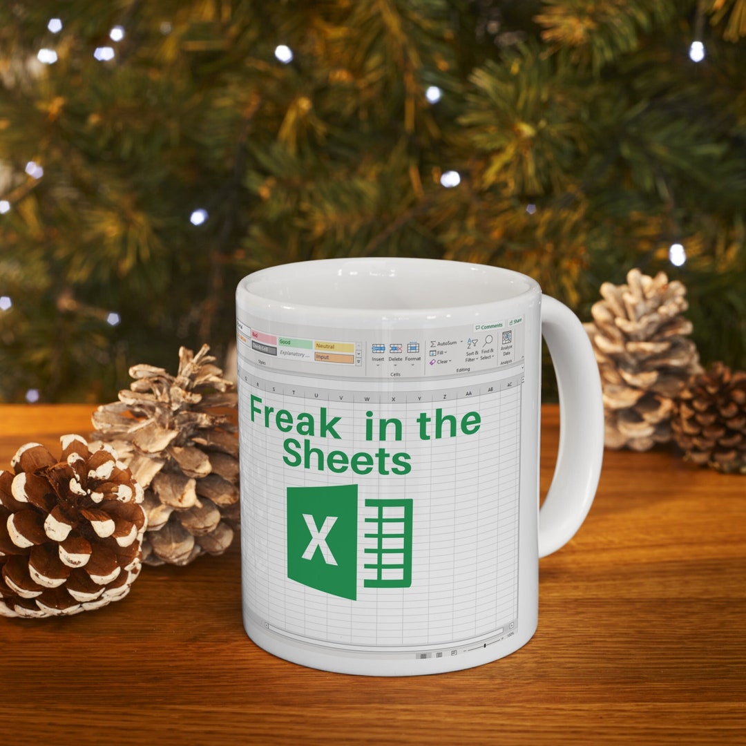 Freak in the Sheets Mug, Excel Coffee Mug, Funny Freak in the Sheets ...