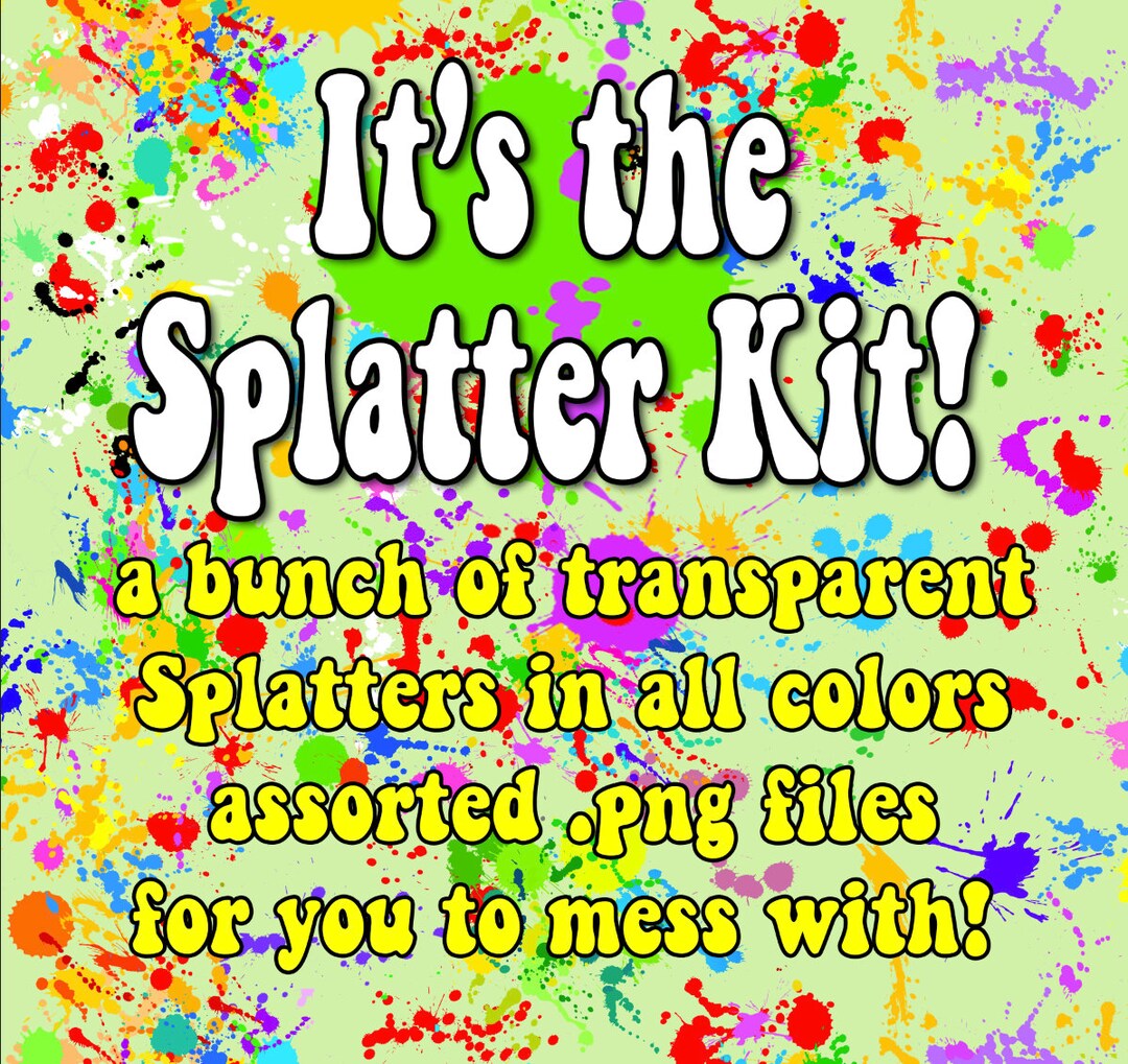 Splatter Kit! Splatter Mess Have Lots of Fun With This Collection of ...