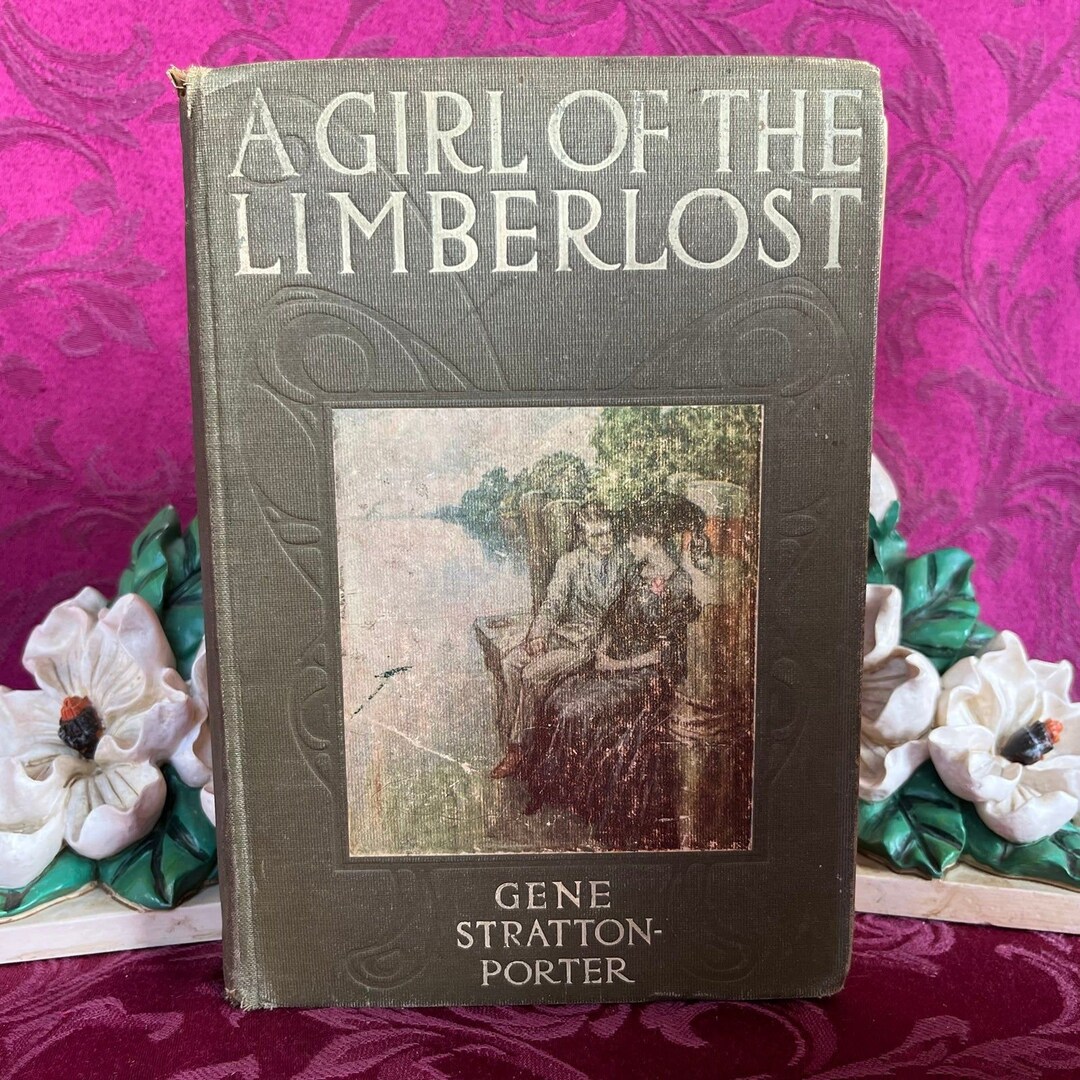 1910 Antique Book: A Girl of the Limberlost by Gene Stratton Porter ...