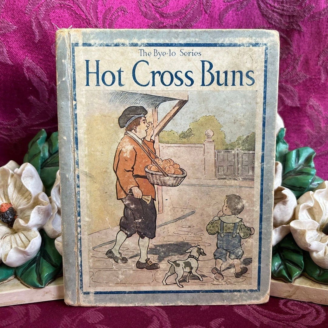 1913 Antique Book: Hot Cross Buns and Other Mother Goose Rhymes. Bye-lo ...