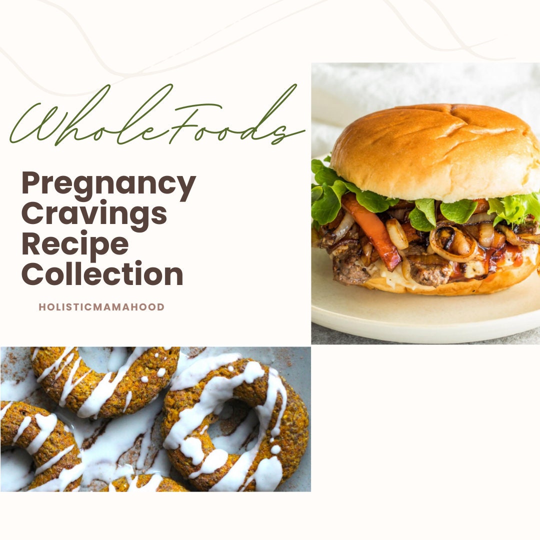 Whole Foods Pregnancy Cravings Collection | 50 Recipes, Healthy ...