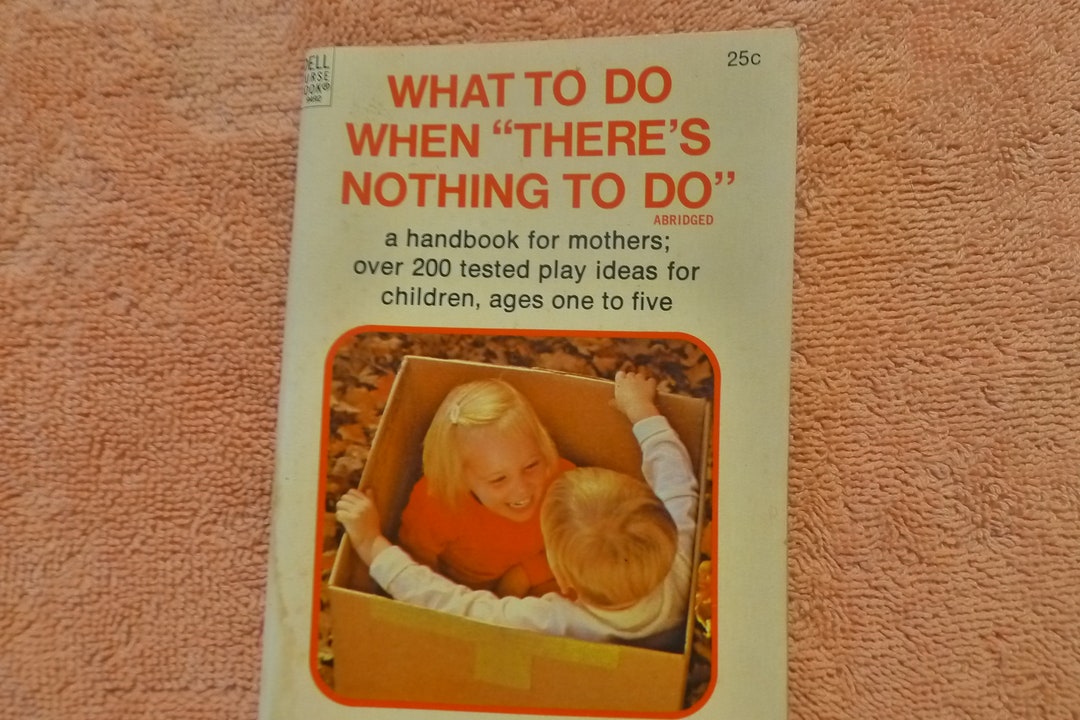 What to Do When there's Nothing to Do by Elizabeth Gregg 1971, Dell ...