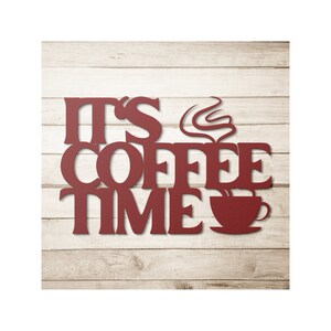 It's Coffee Time Sign, Metal Coffee Mug Sign, Coffee Metal Art, Metal ...