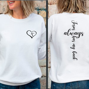 Jesus Has My Back Sweatshirt With Cross on the Front, Jesus Always Has ...