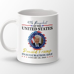 Donald Trump Inauguration Day 2025 Coffee Mug, Donald Trump Memorabilia ...