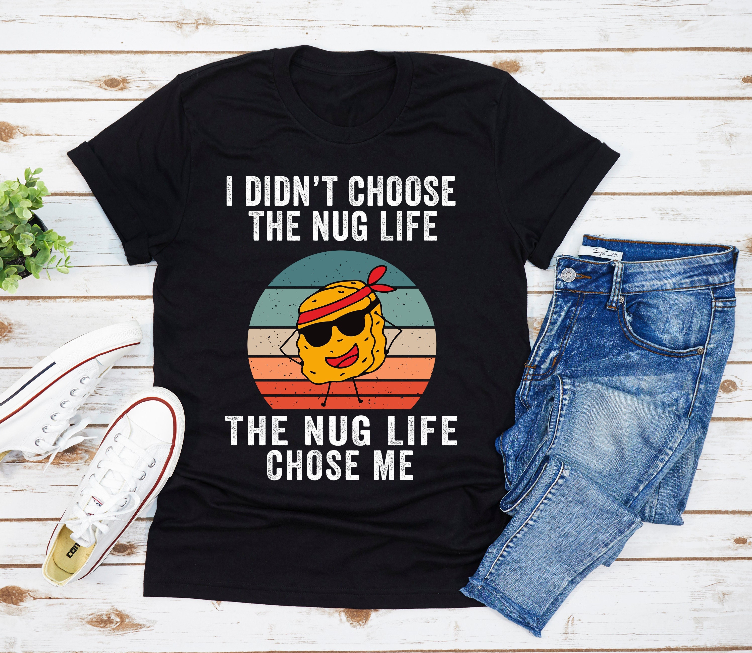 I Didn't Choose the Nug Life, the Nug Life Chose Me T-shirt, Nugs Not ...