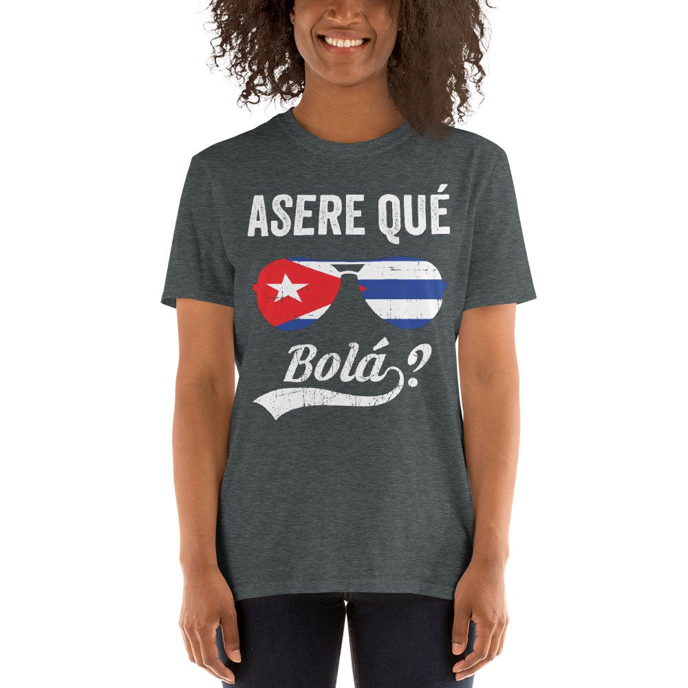 Asere Que Bola T-shirt, Cuban Flag Shirt, Cuba Pride, Cubano Unisex ...