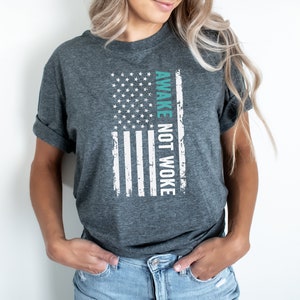 Awake Not Woke T-shirt, American Flag Shirt, Conservative T-shirt ...