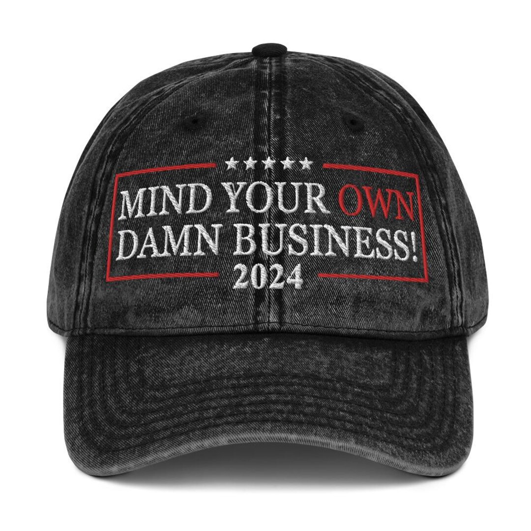Mind Your Own Damn Business Hat, Embroidered Harris Walz Twill Cap ...