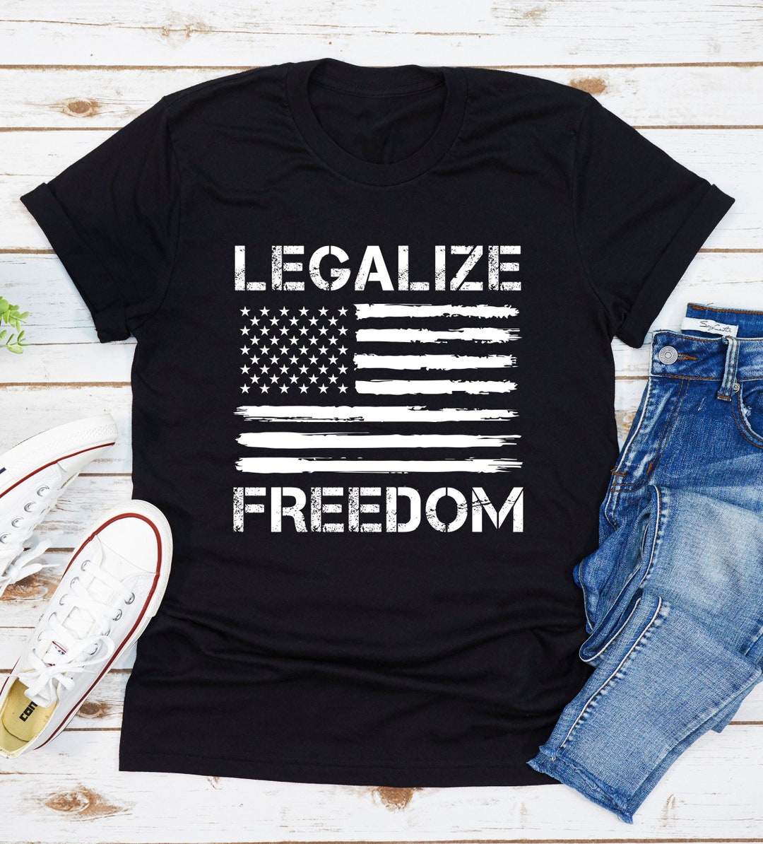 Legalize Freedom T-shirt, American Flag, Libertarian T-shirt, Patriotic ...