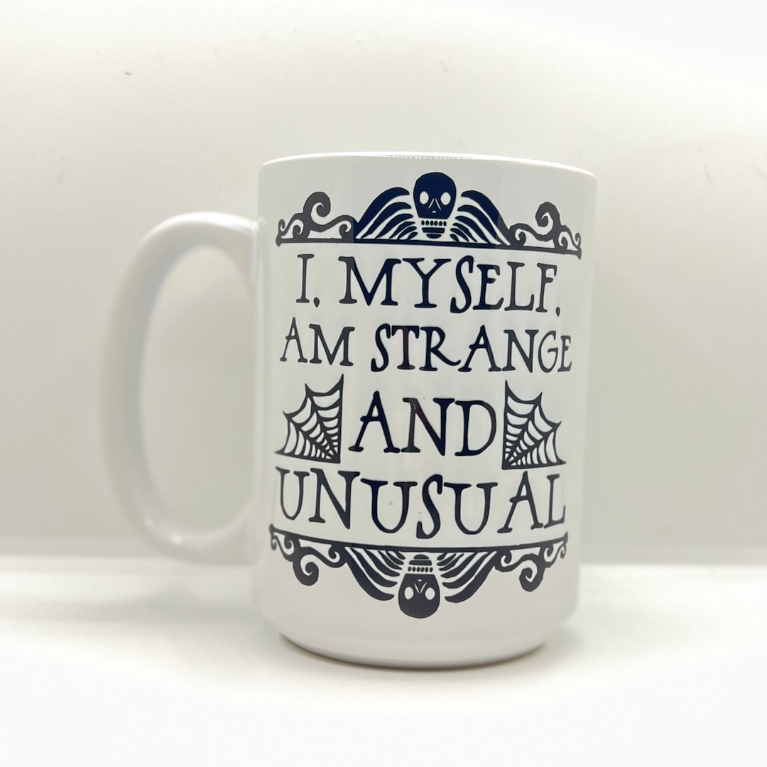 15 Oz I, Myself, Am Strange and Unusual Coffee Mug Beetlejuice Tea Cup ...