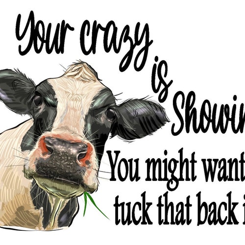 Your Crazy is Showing You Might Want to Tuck That Back in - Etsy