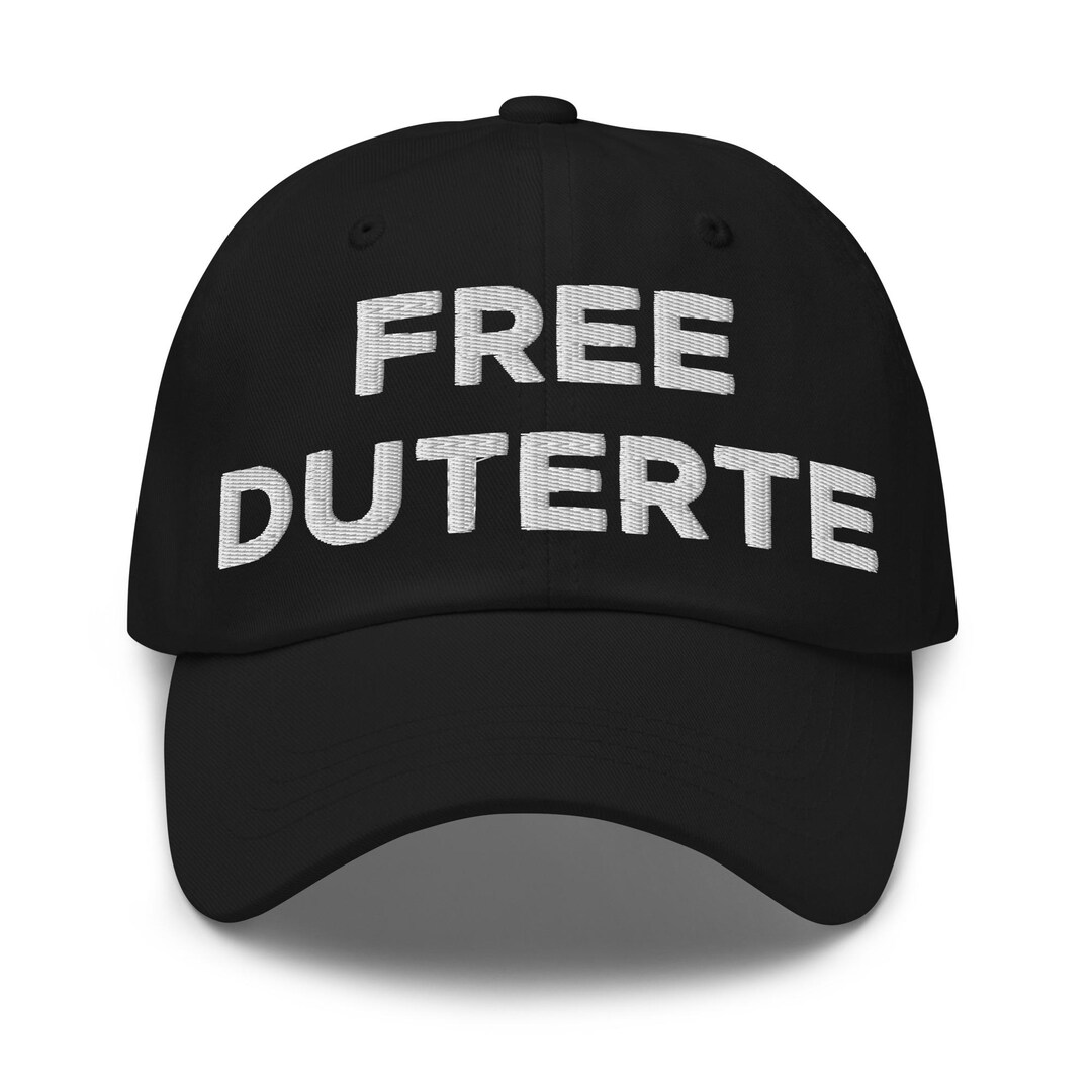 Free Duterte Hat (embroidered Dad Cap) Philippine President Duterte, I ...
