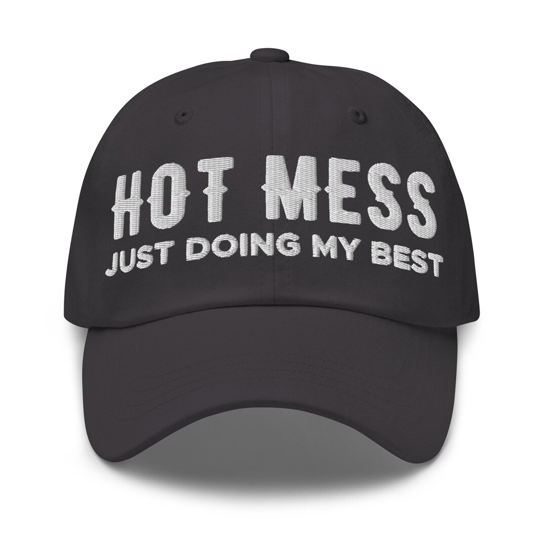 Hot Mess Just Doing My Best Hat (embroidered Dad Cap) - Etsy