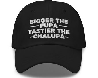 Bigger the Fupa Tastier the Chalupa White Trucker Hat, Funny Hat, Retro ...