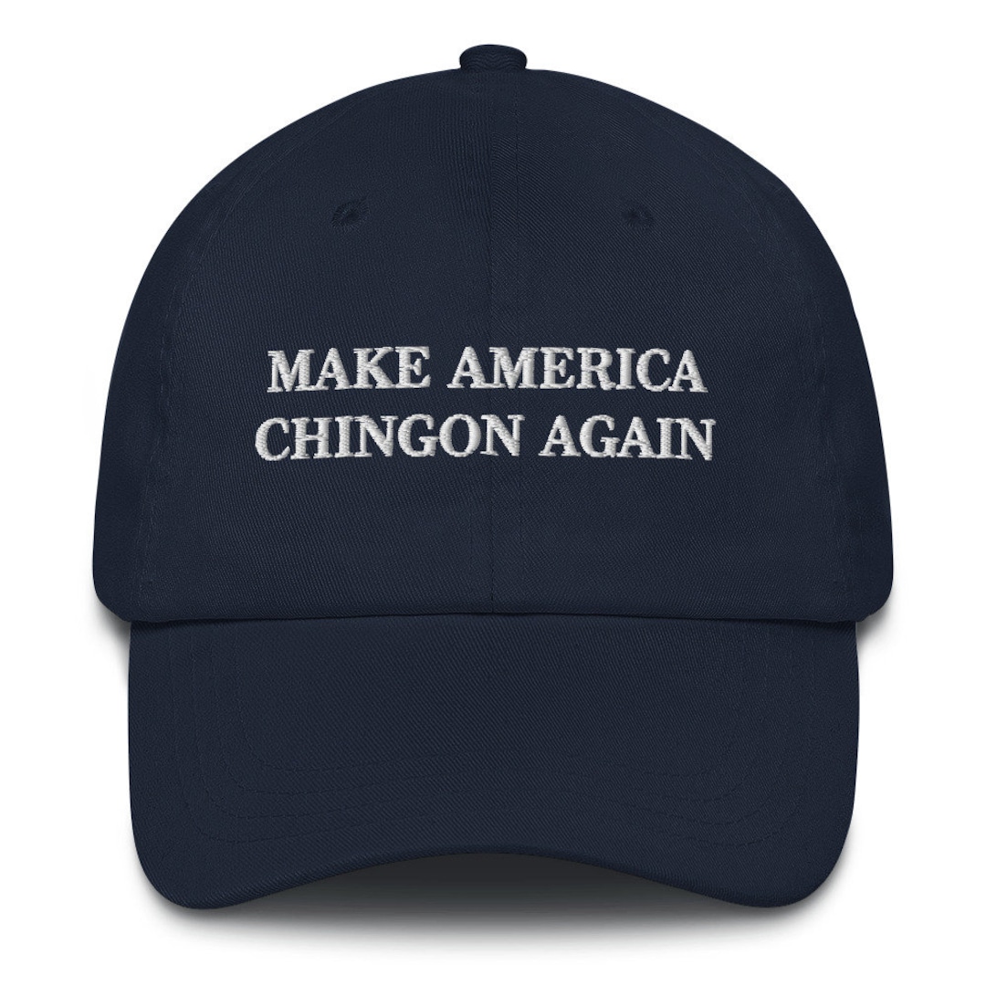 Chingon Dad Cap, Chingon Embroidered Hat, Make America Chignon Again ...