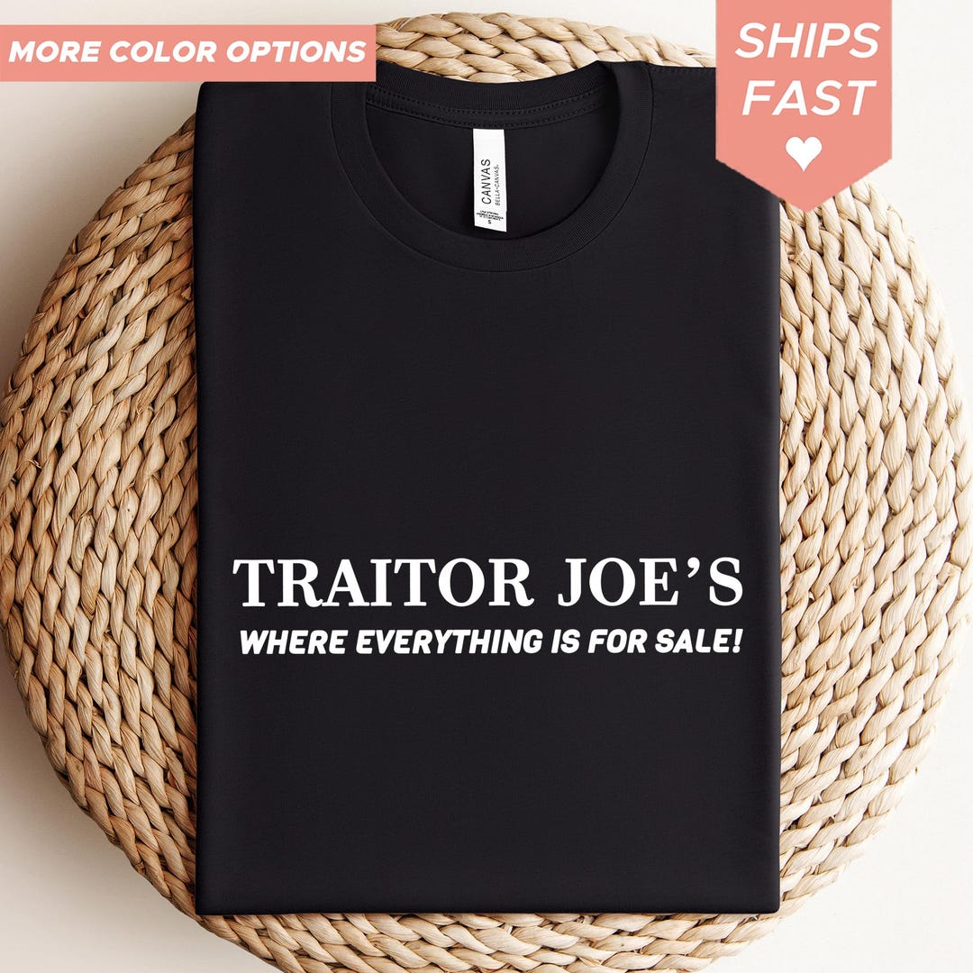 Traitor Joes Where Everything is for Sale Shirt - Etsy