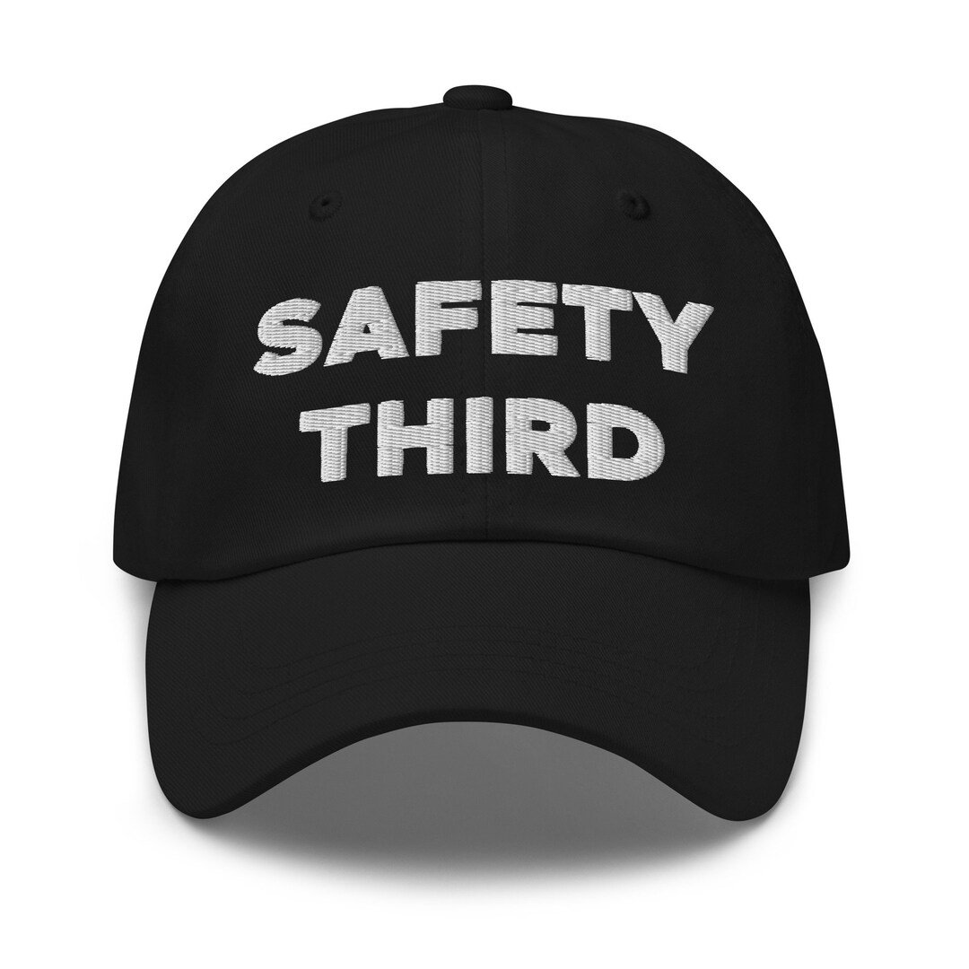 Safety Third Hat (embroidered Dad Cap) Funny Safety Inspector Hat ...