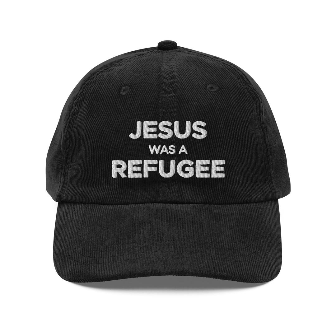 Jesus Was a Refugee Hat (embroidered Vintage Corduroy Cap) - Etsy
