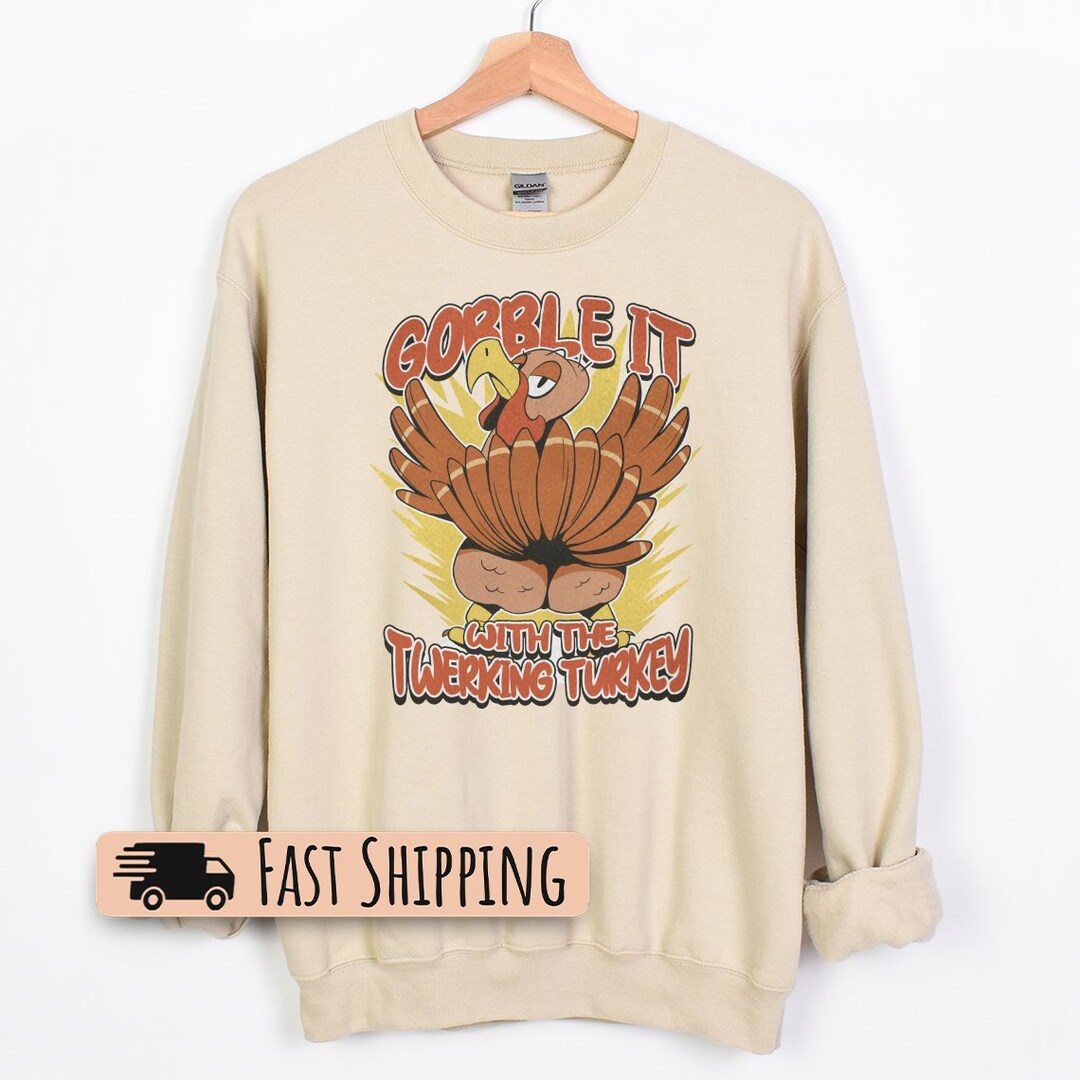 Twerky, Thanksgiving Twerking Turkey Sweatshirt, Thanksgiving ...