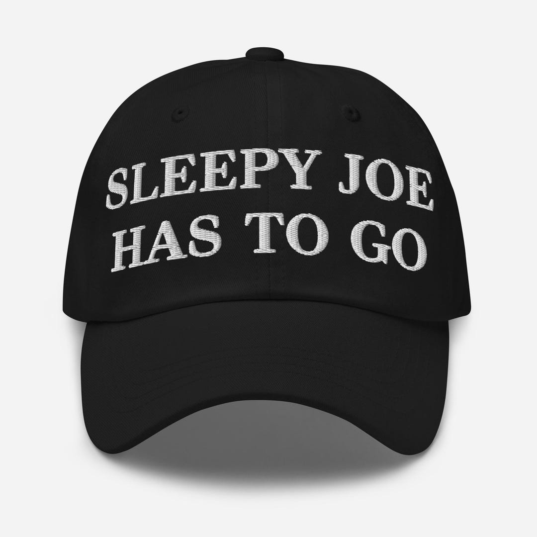 Sleepy Joe Has to Go Hat (embroidered Dad Cap) - Etsy