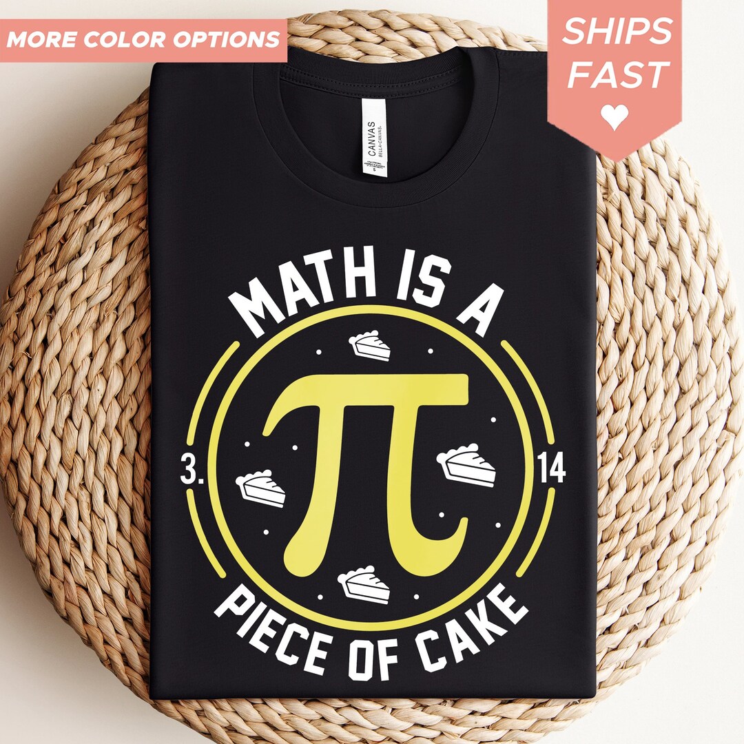 Pi Day Math Geek T-shirt, Funny Math is A Piece of Cake Pie Pun, Math ...