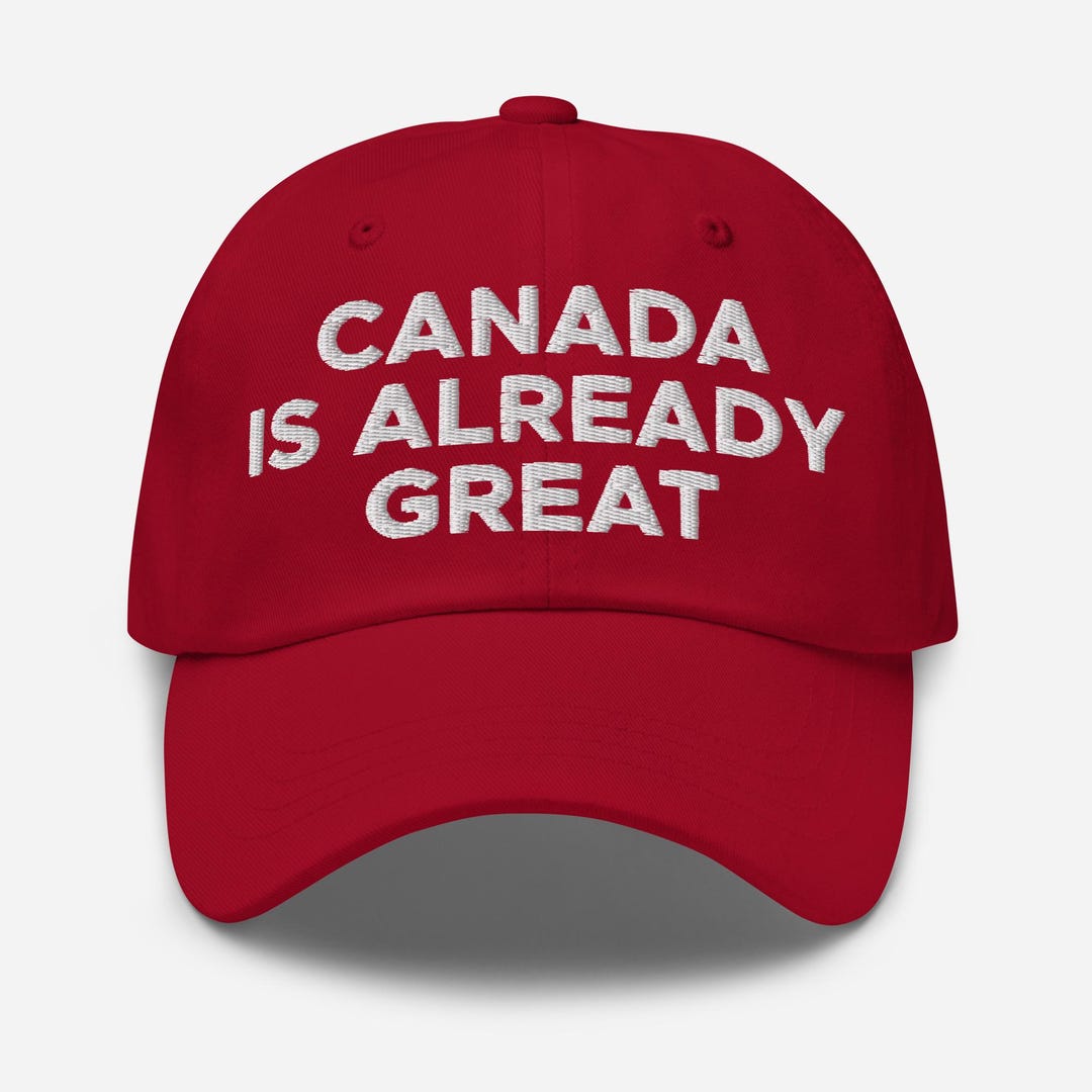 Canada is Already Great Hat (embroidered Dad Cap) - Etsy