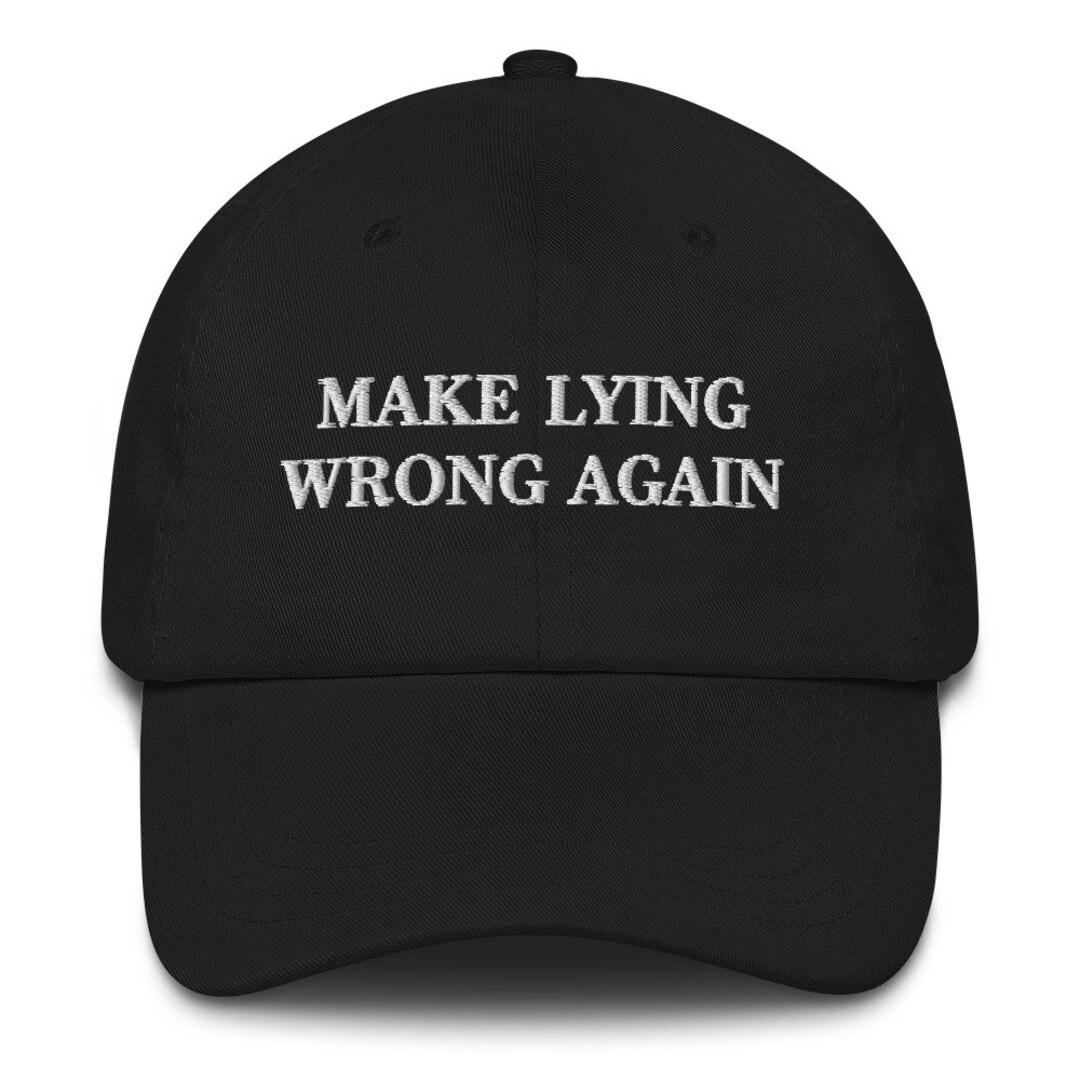 Lying Dad Cap, Lying Embroidered Hat, Make Lying Wrong Again Hat, Maga ...