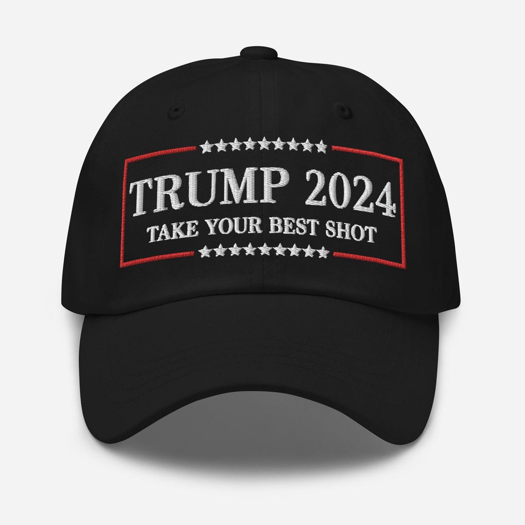 Trump 2024 Take Your Best Shot Hat (embroidered Dad Cap) - Etsy