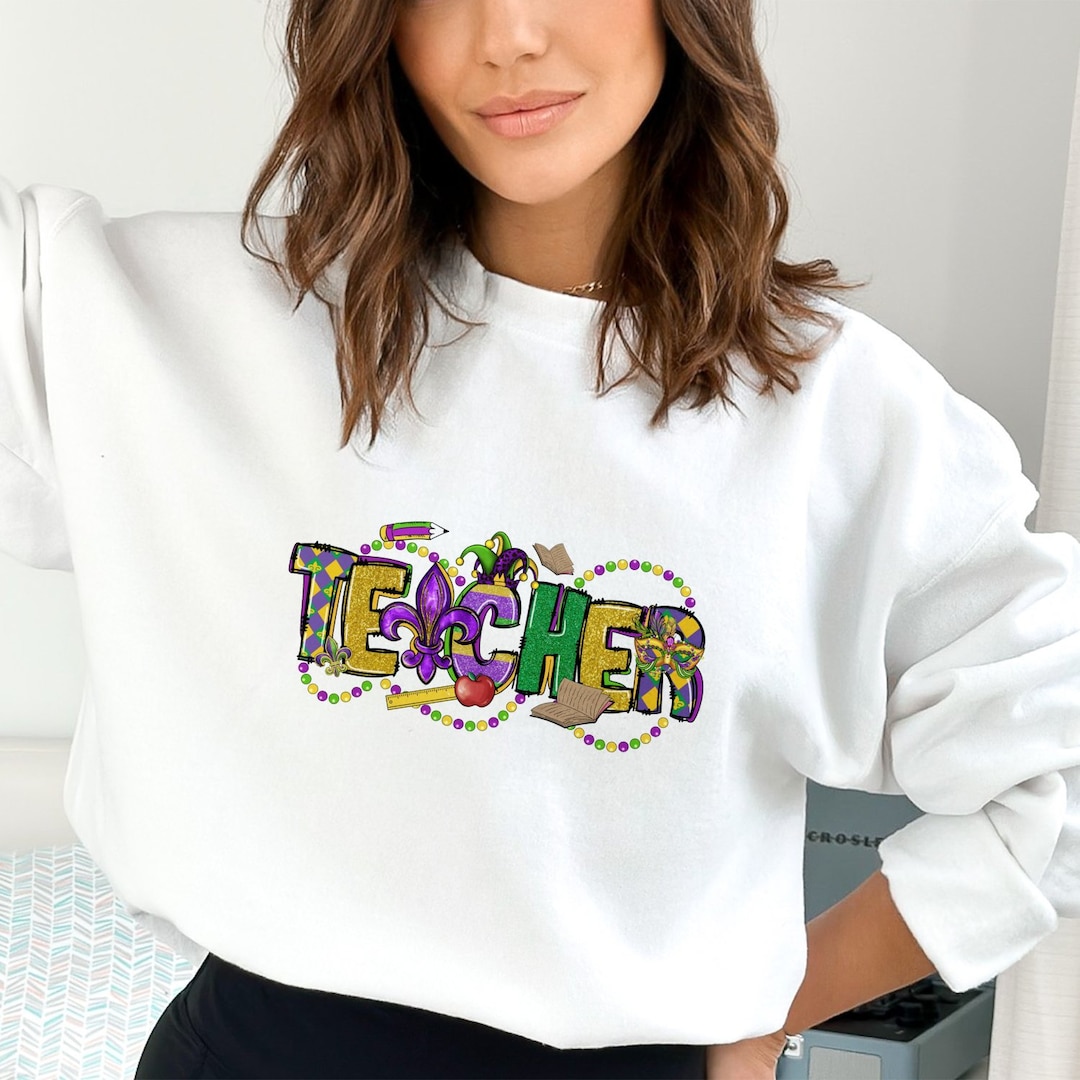 Mardi Gras Teacher Sweatshirt, Festive Educator Glitter Graphic ...