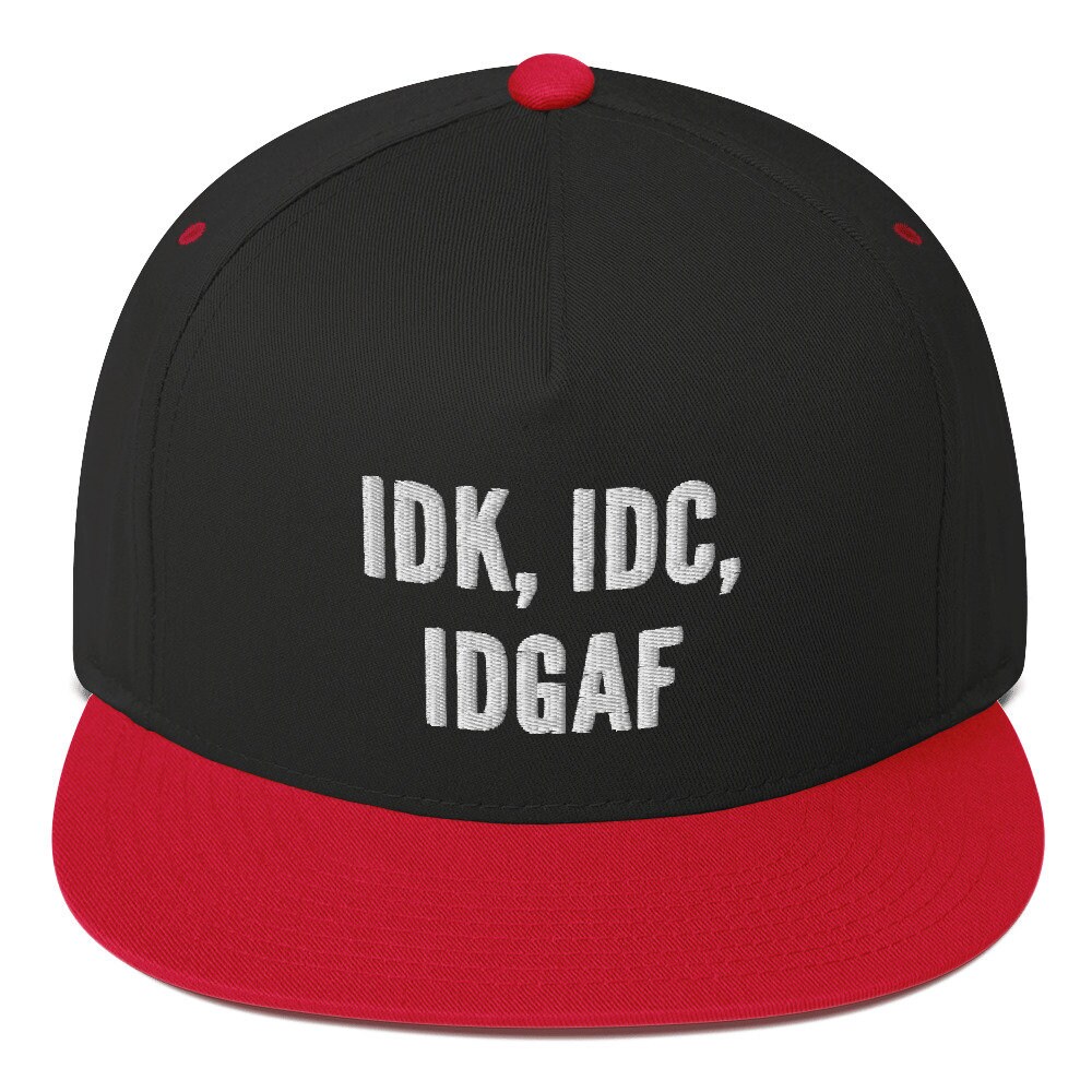 Idk, Idc, Idgaf Snapback Cap, Idk, Idc, Idgaf Embroidered Hat, Funny ...