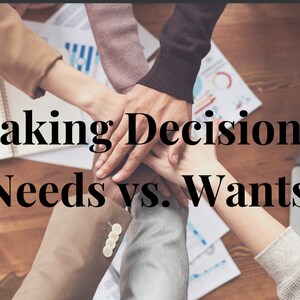 Financial Literacy- Making Decisions LIFE SKILLS CURRICULUM: Wants Vs ...