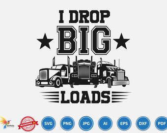 I Drop Big Loads Svg - Etsy