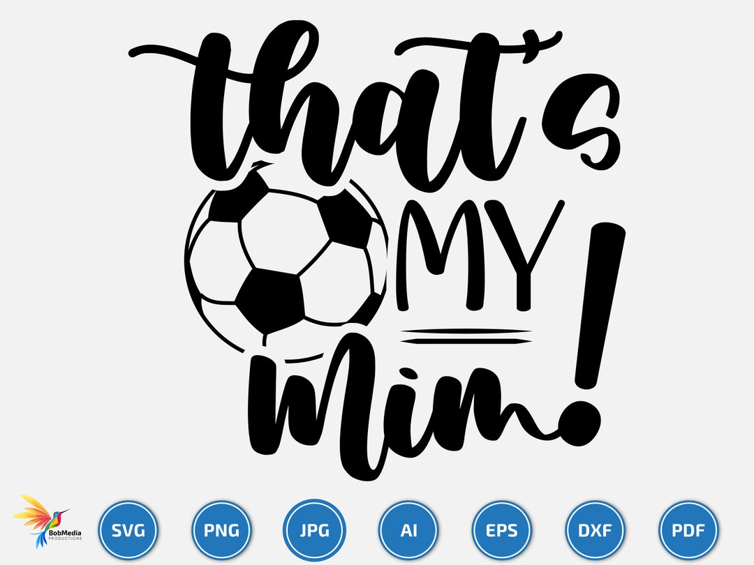 That's My mim Svg, Soccer svg, Soccer team svg, Soccer name, Soccer ...