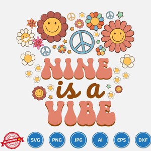 Nine is a Vibe Svg Png, Groovy Retro Family Svg, Good Vibes, Birthday ...