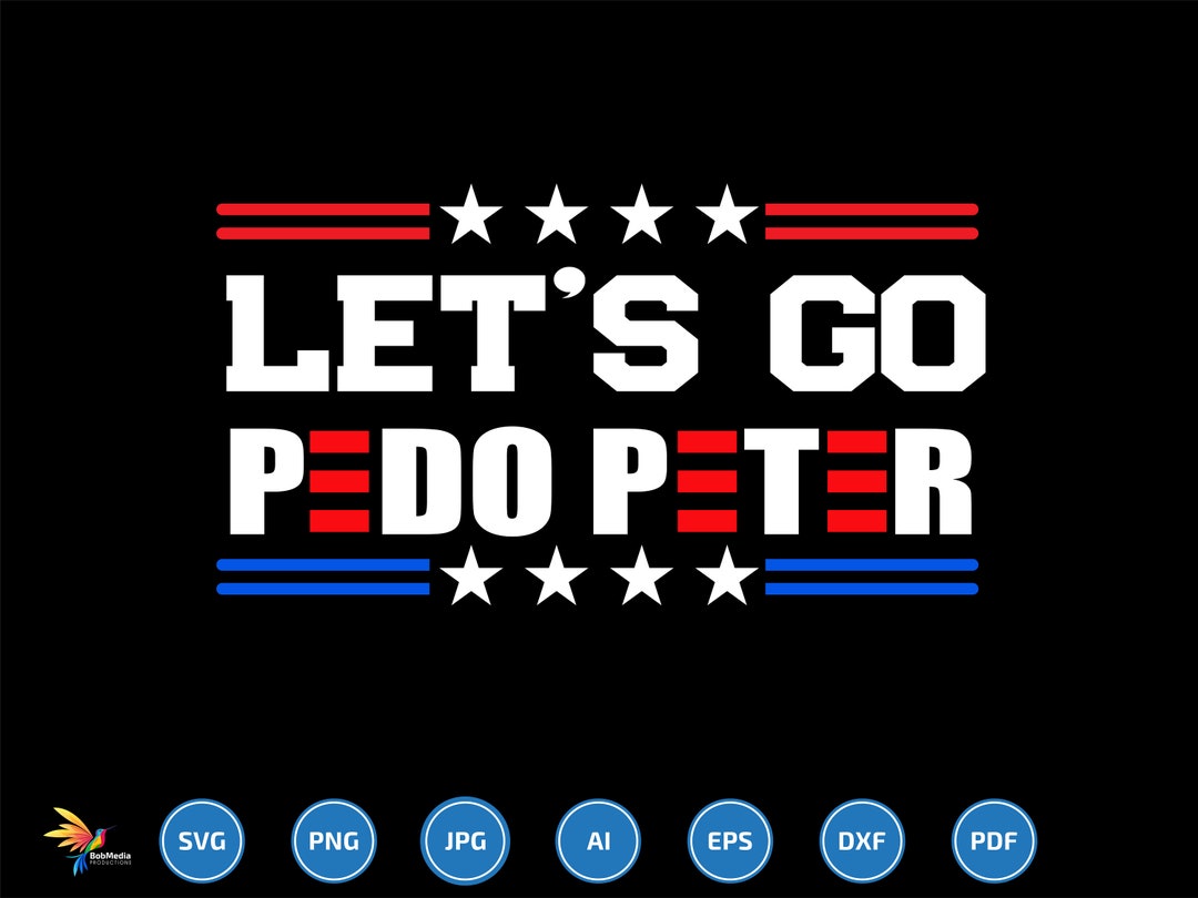 Buy Let's Go Pedo Peter Svg , Let's Go Pedo Peter Png, Lets Go Brandon ...