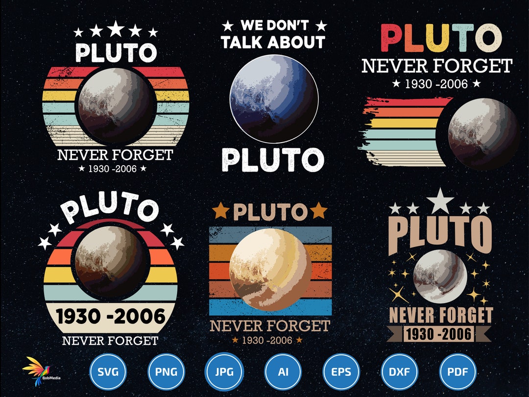 Pluto Never Forget SVG Bundle, Retro Vintage Pluto Svg, 1930-2006 Pluto Never Forget Png ...