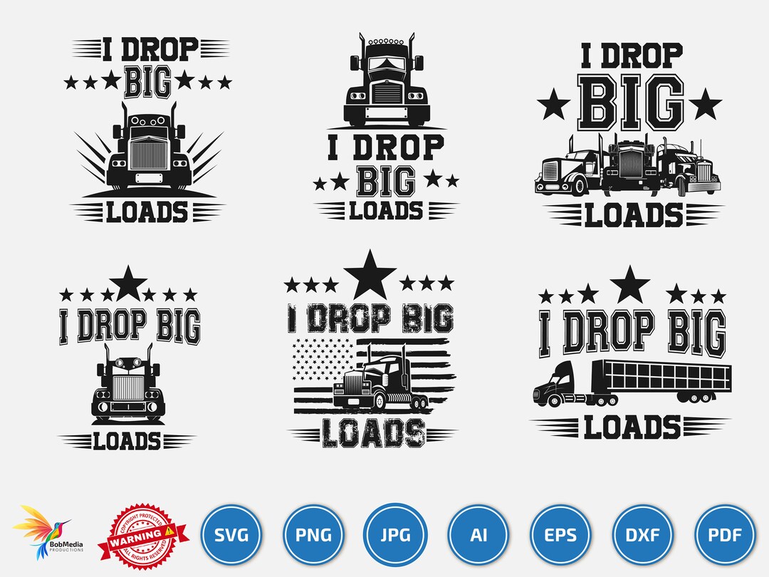 I Drop Big Loads Svg Png Bundle, Trucker Men Women Svg, Funny Semi ...