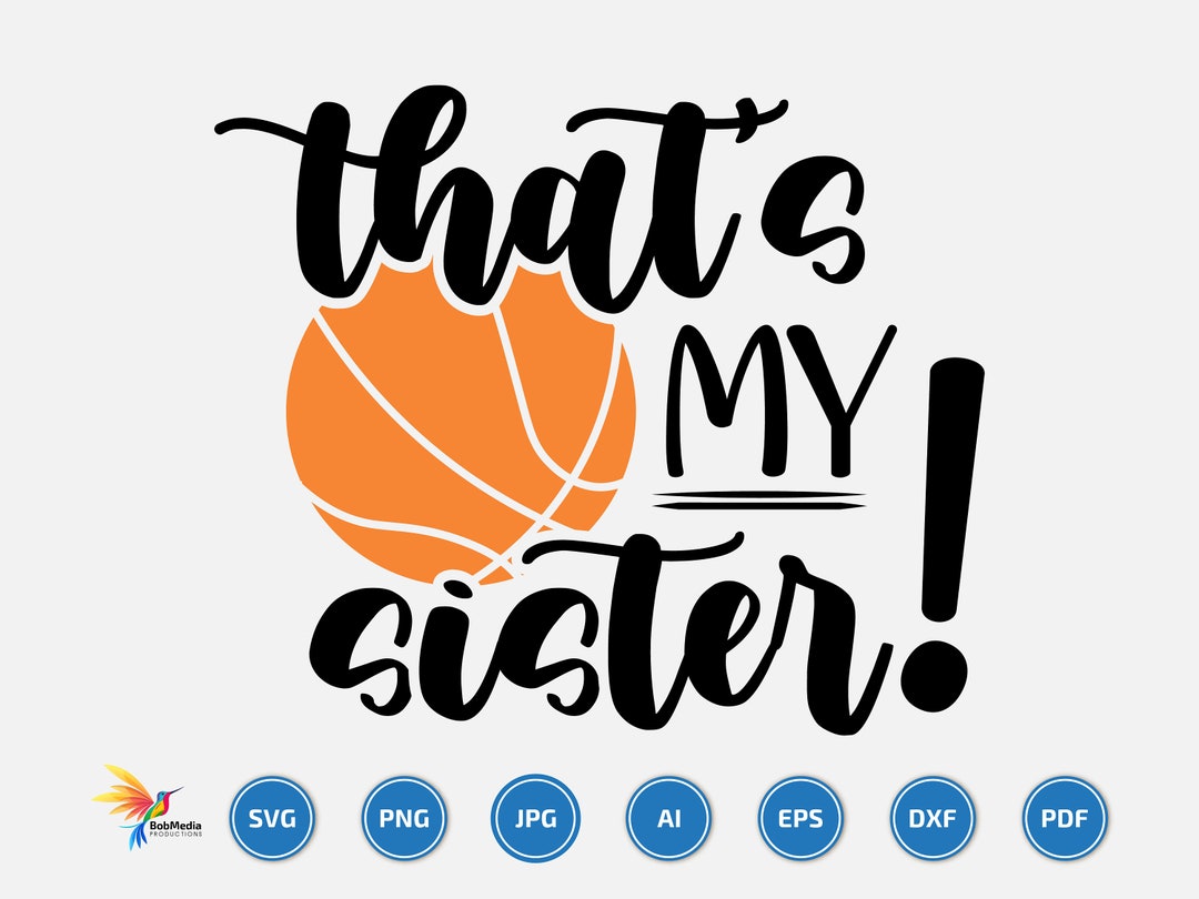 Basketball Mom SVG, That's My Sister Svg, Basketball Shirt Digital ...