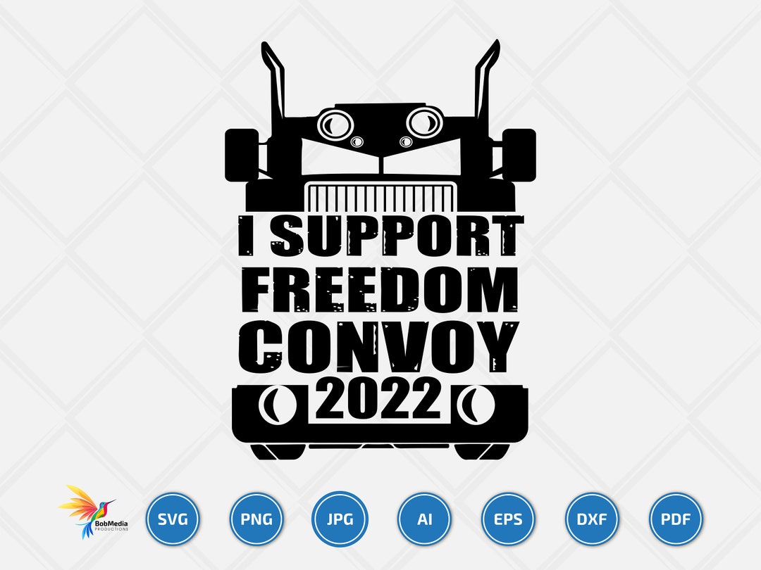 Freedom Convoy Svg Png Freedom Convoy 2022 I Support - Etsy
