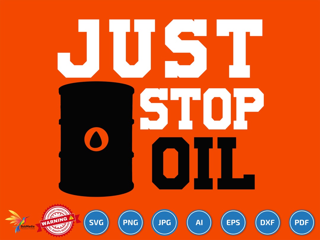 Just Stop Oil Svg Png Funny That Says Just Stop Oil Png Stop - Etsy