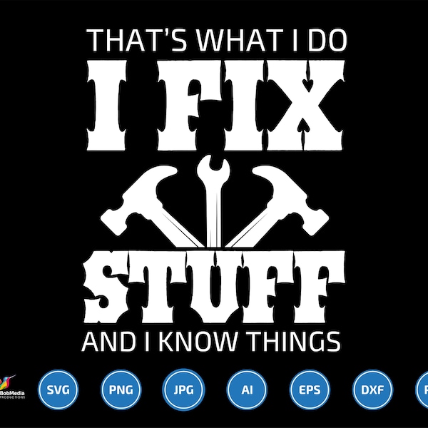 That's What I Do I Fix Stuff and I Know Things T Shirt - Etsy