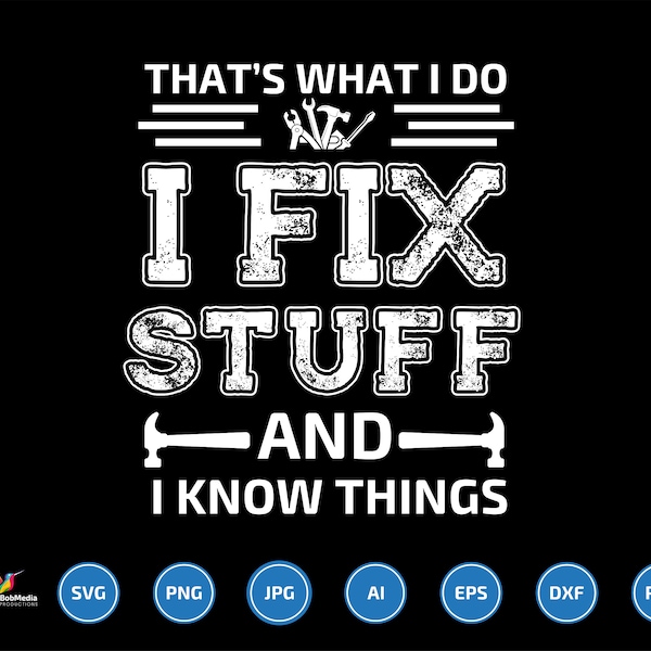 Thats What I Do I Fix Stuff and I Know Things Svg - Etsy Canada